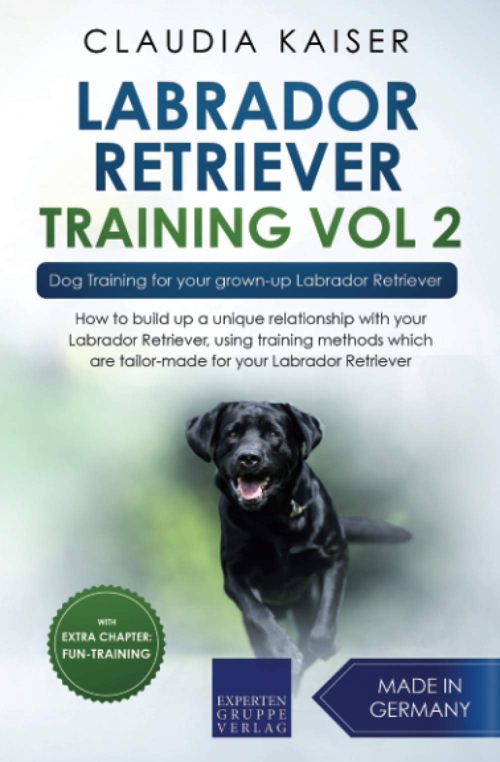 Labrador Retriever Training Vol. 2: Dog Training for your grown-up ...