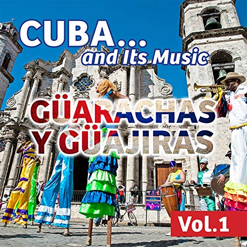 Amazon.com: Cuba... And Its Music: Güarachas y Güajiras, Vol. 1 ...