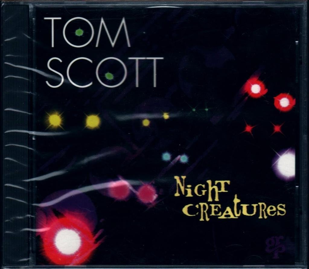 Night Creatures: Tom Scott, Tom Scott, Tom McMorran, Jerry Lopez, Maysa ...