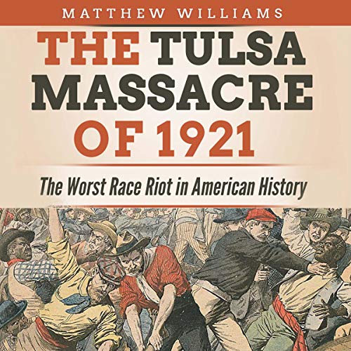 Amazon.com: The Tulsa Massacre of 1921: The Worst Race Riot in American ...
