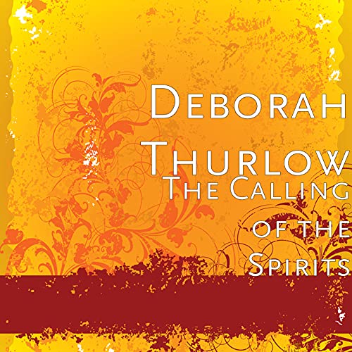 The Calling of the Spirits de Deborah Thurlow en Amazon Music Unlimited