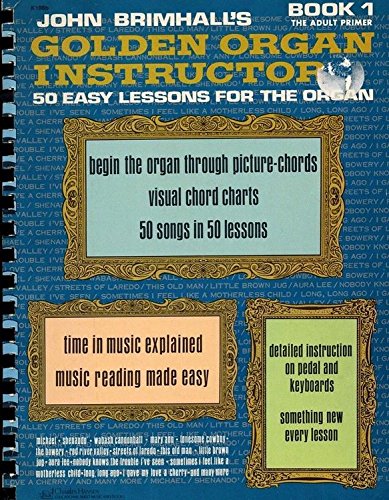 Golden organ instructor, book 1: 50 easy lessons for the organ ...