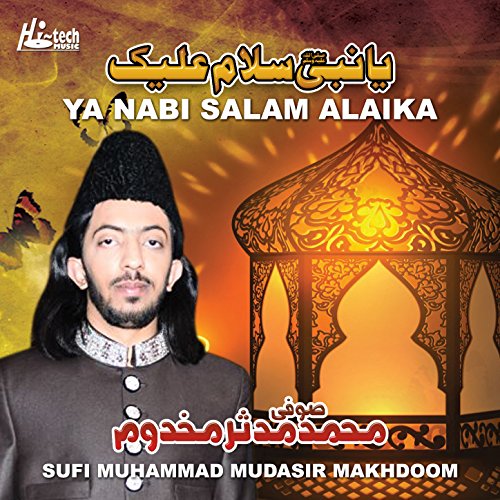 Play Ya Nabi Salam Alaika - Islamic Naats by Sufi Muhammad Mudasir Makhdoom on Amazon Music