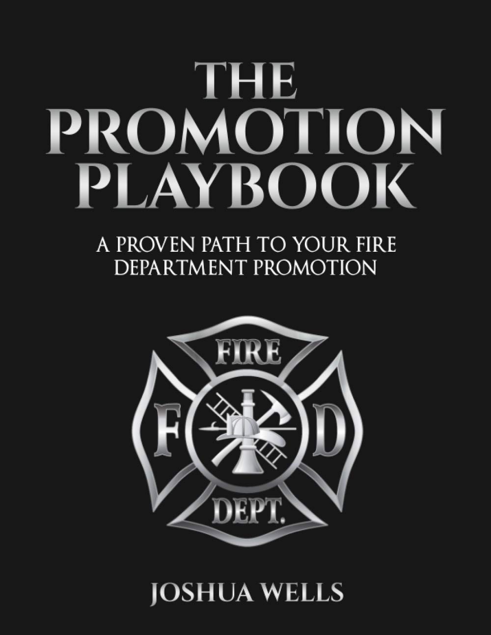 The Promotion Playbook: A Proven Path to Your Fire Department Promotion ...