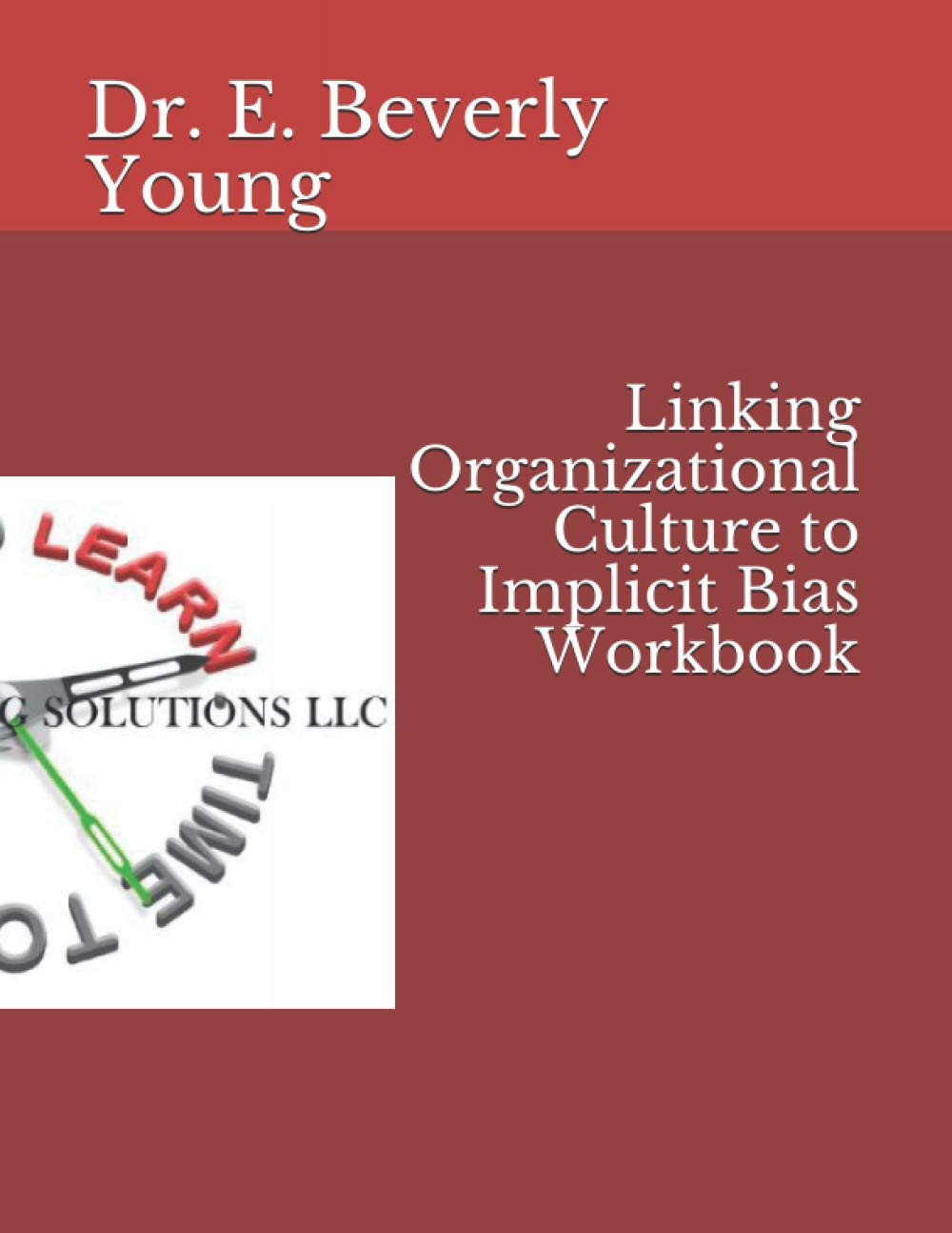 Linking Organizational Culture to Implicit Bias Workbook: Young, Dr. E ...