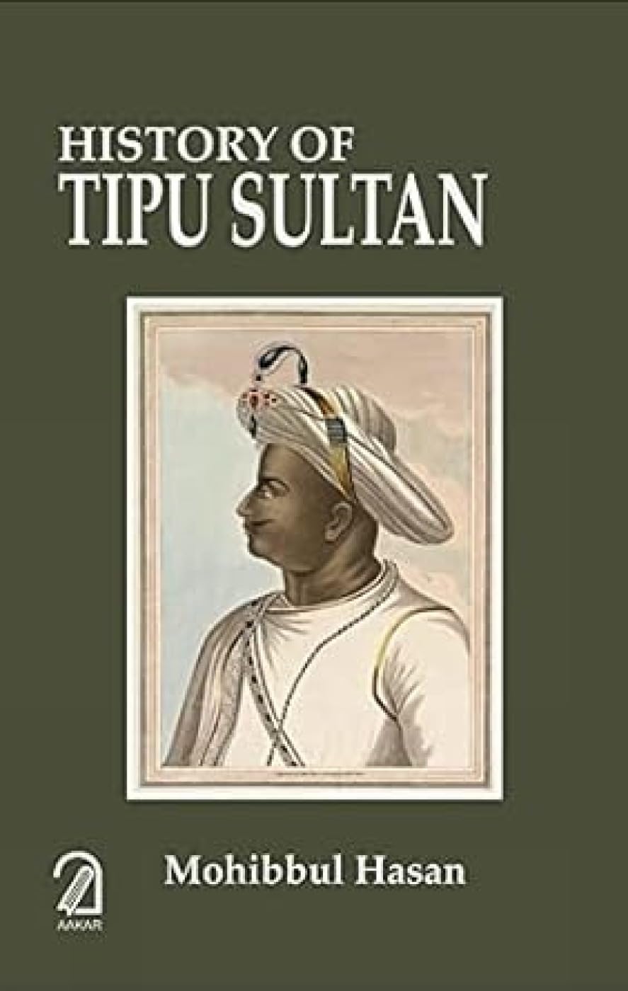 Amazon.com: History of Tipu Sultan: 9788187879589: Hasan Mohibbul: Books