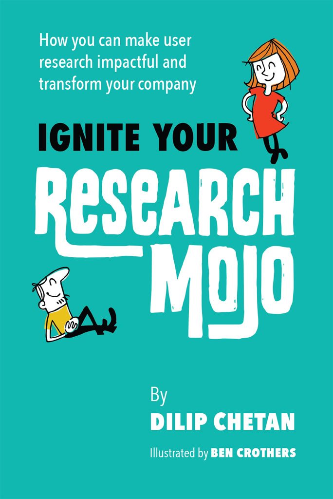 Ignite Your Research Mojo: How you can make user research impactful and ...