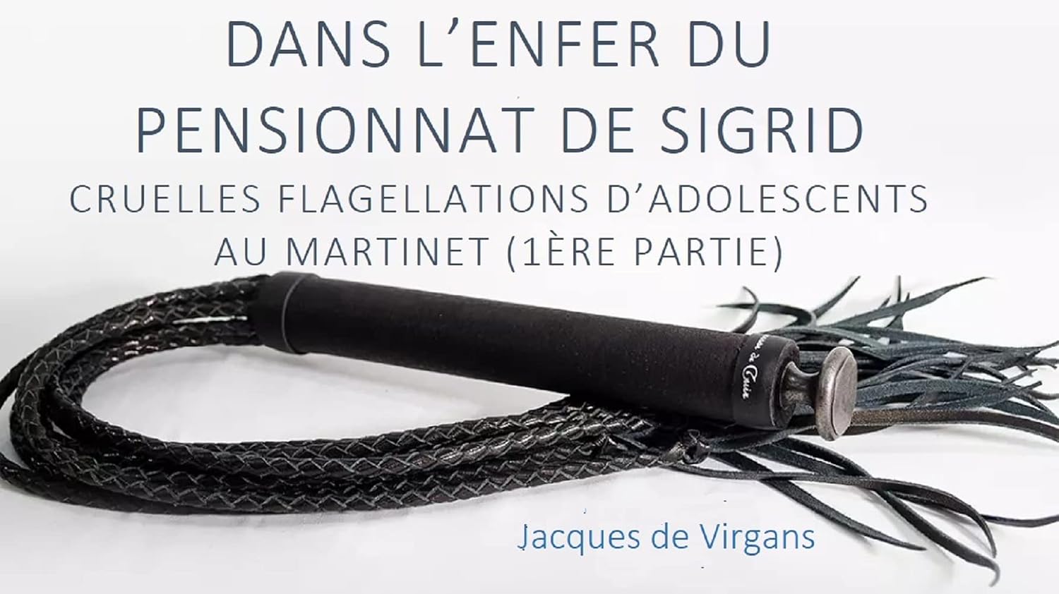 DANS L’ENFER DU PENSIONNAT DE SIGRID - CRUELLES FLAGELLATIONS D ...