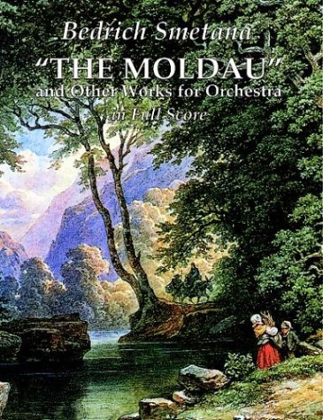 The Moldau and Other Works for Orchestra in Full Score: Smetana ...