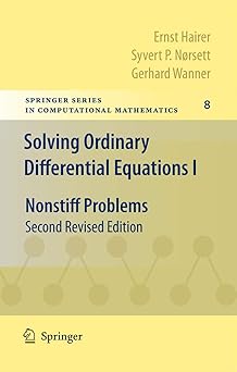 Solving Ordinary Differential Equations I: Nonstiff Problems (Springer Series in Computational ...