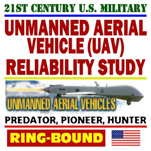21st Century U.S. Military Unmanned Aerial Vehicles (UAV) Reliability ...
