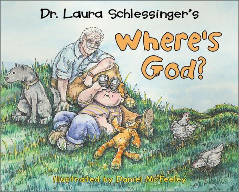 Where's God: Schlessinger, Laura, McFeeley, Daniel: 9780060519100 ...