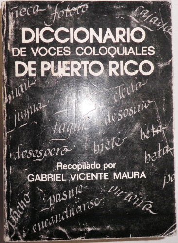Diccionario de voces coloquiales de Puerto Rico. Dictionary of ...
