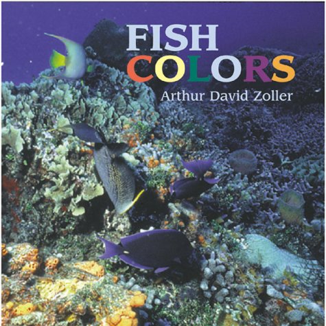 Amazon.com: Fish Colors: 9780881060737: Zoller, Arthur David: Books