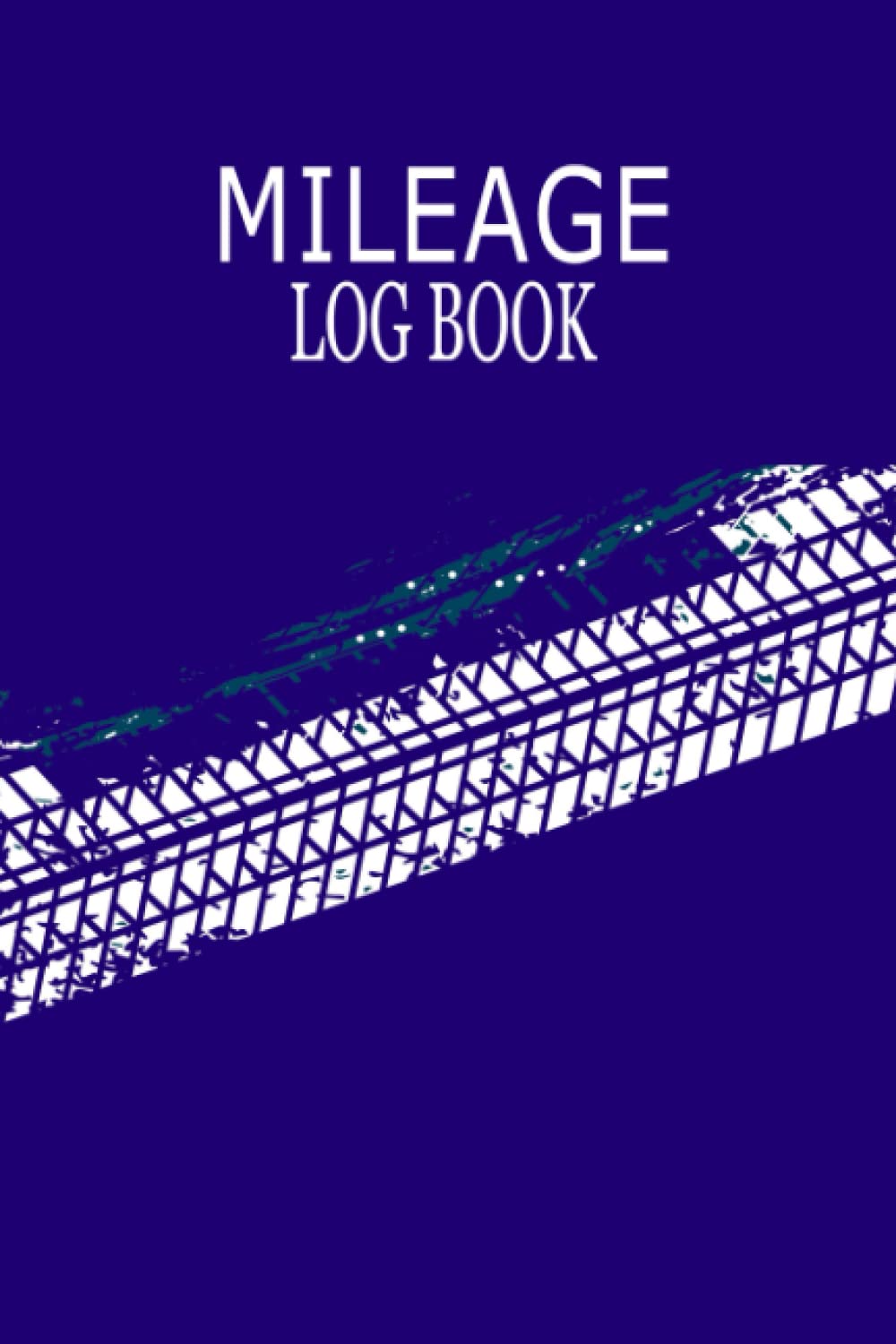Mileage Log Book: Auto Mileage Tracker To Record And Track Your Daily ...