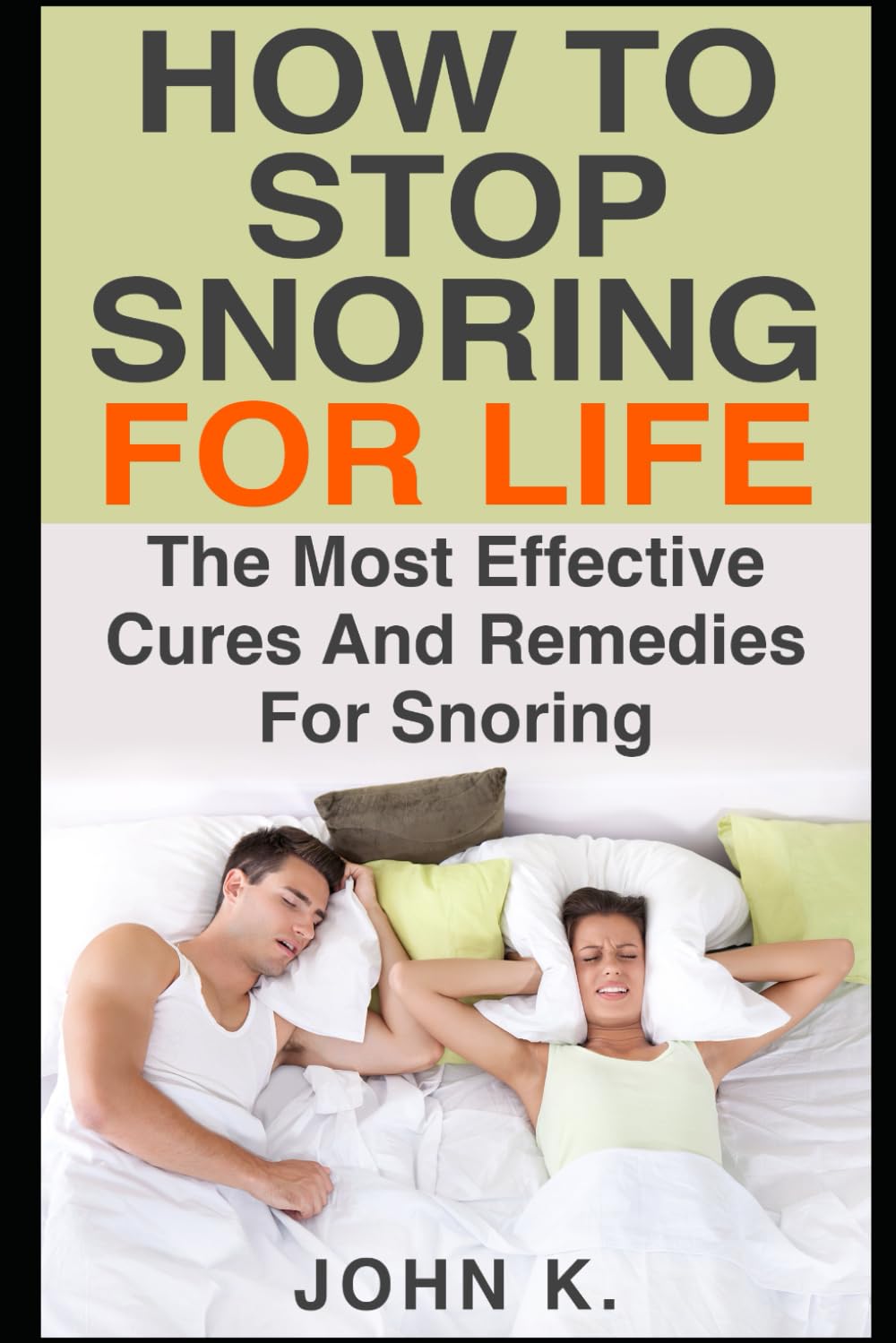 How To Stop Snoring For Life: The Most Effective Cures And Remedies For ...