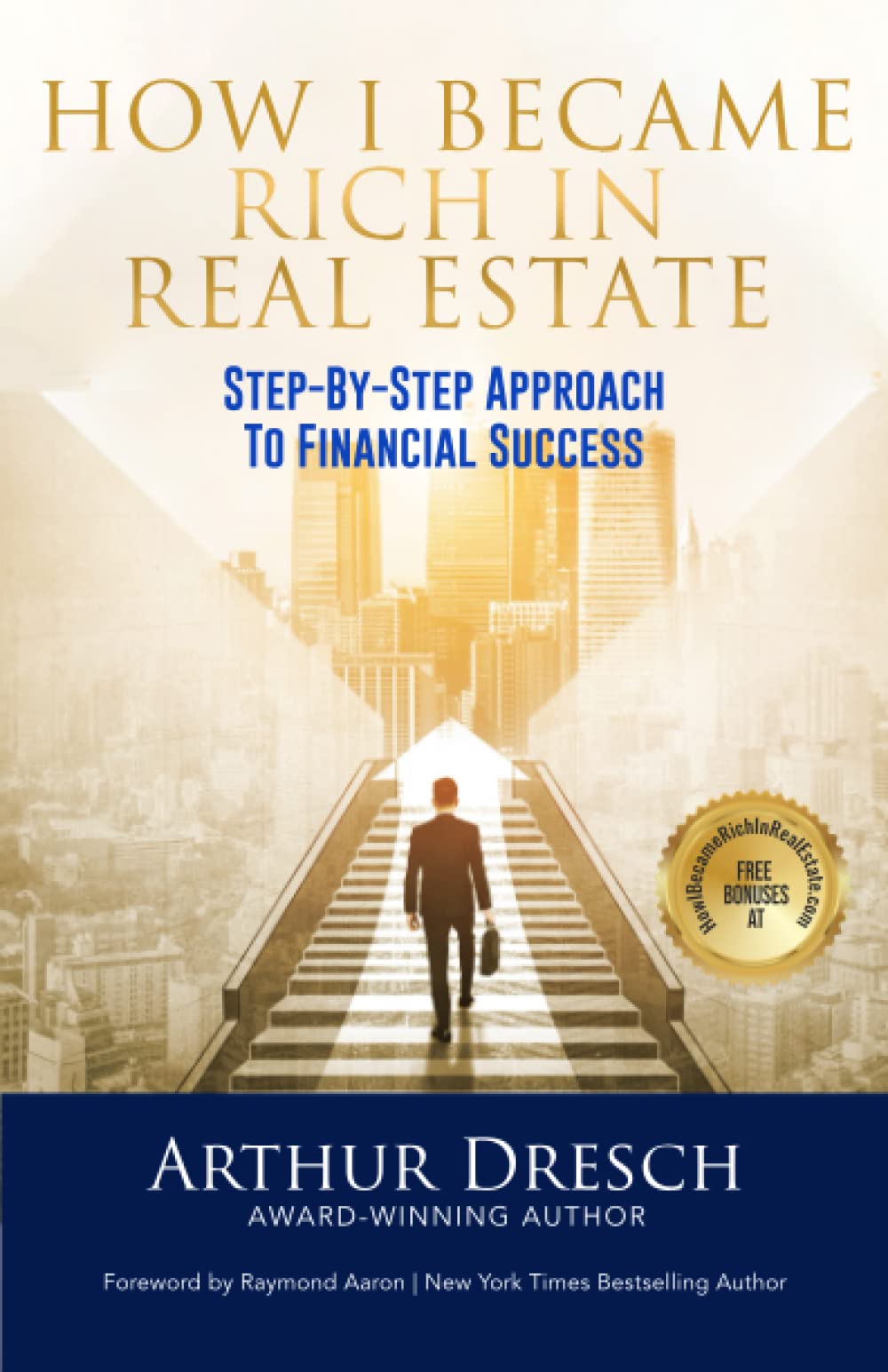How I Became Rich In Real Estate: Step-by-Step Approach to Financial ...