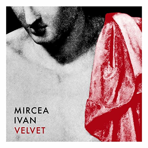 Amazon.com: Velvet EP : Mircea Ivan: Digital Music