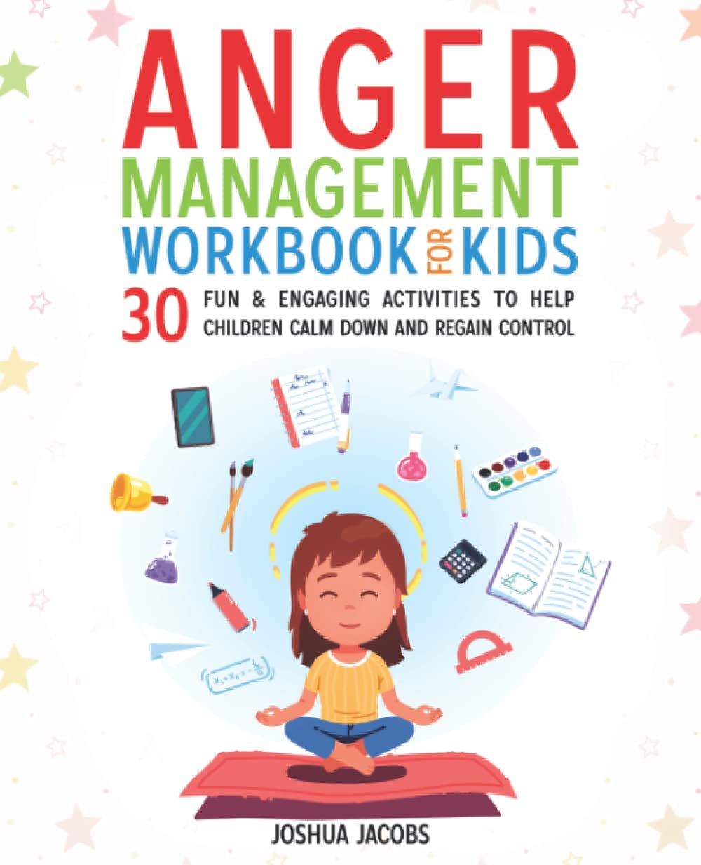 Anger Management Workbook for Kids: 30 Fun & Engaging Activities to ...