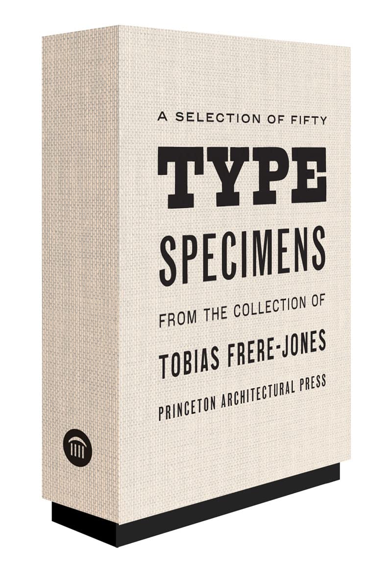 Fifty Type Specimens: From the Collection of Tobias Frere-Jones: Frere ...