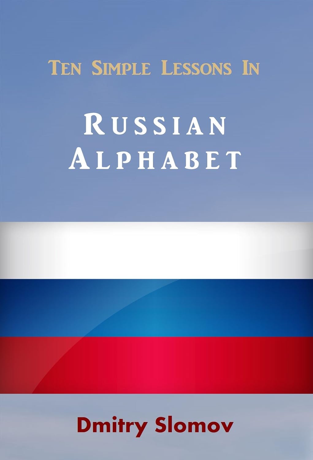 Amazon.com: Ten Simple Lessons In Russian Alphabet: Fast and Effective ...