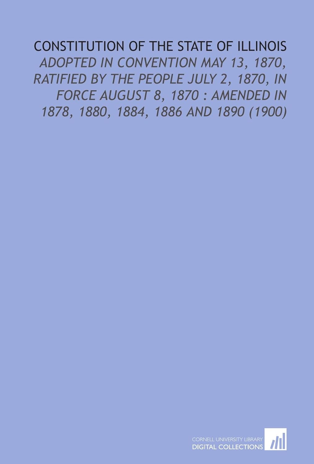 Constitution of the State of Illinois: Adopted in Convention May 13 ...
