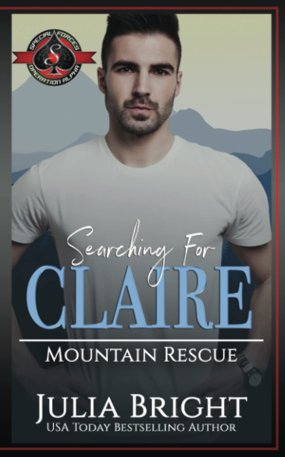 Searching For Claire (Special Forces: Operation Alpha) (Mountain Rescue): Bright, Julia, Alpha ...