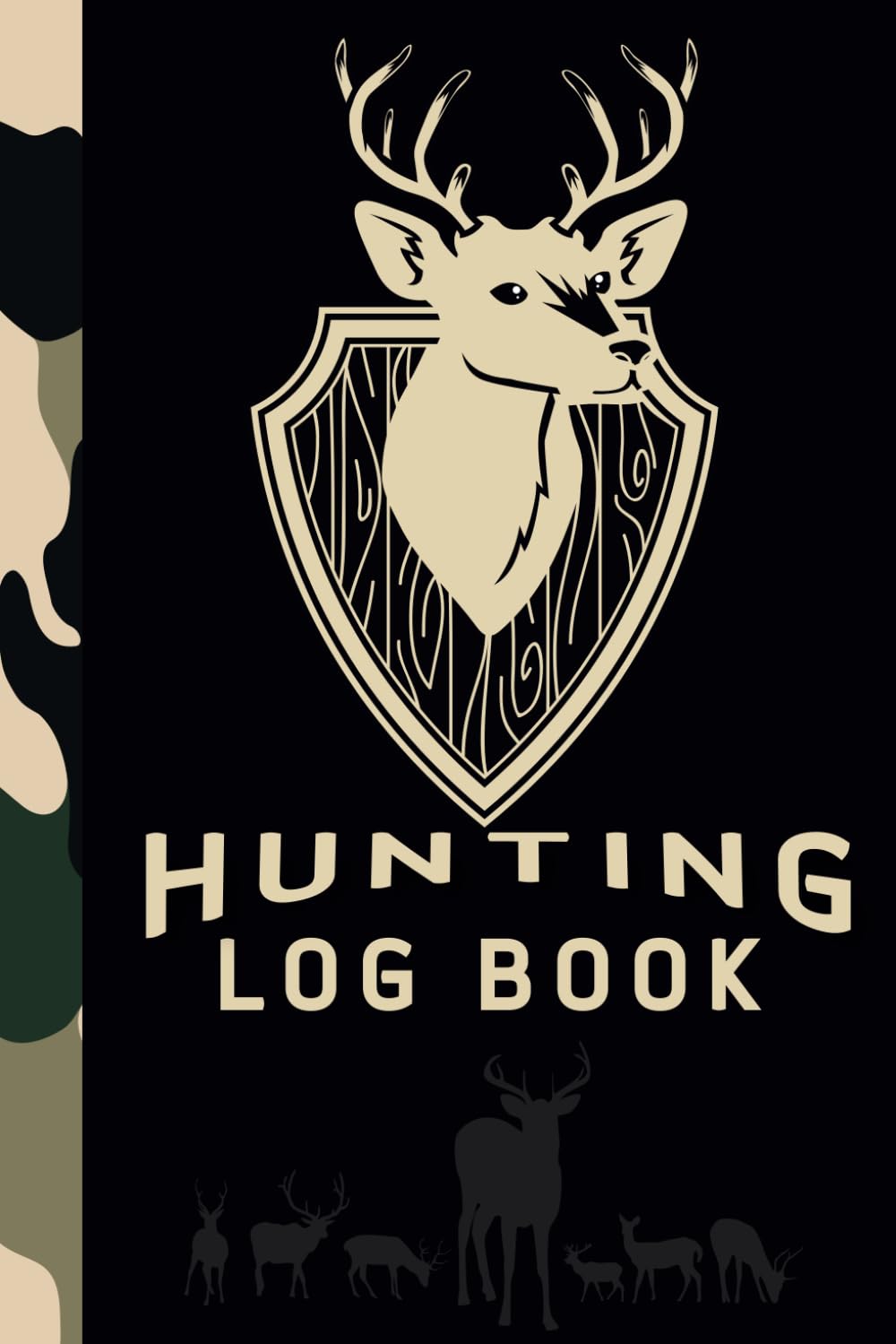 Hunting Log Book: Deer Hunting Diary for hunters to record Hunting ...