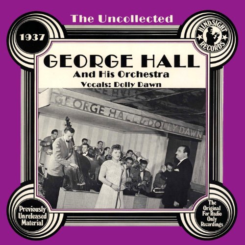 Amazon Music - George Hall & His OrchestraのThe Uncollected: George Hall ...