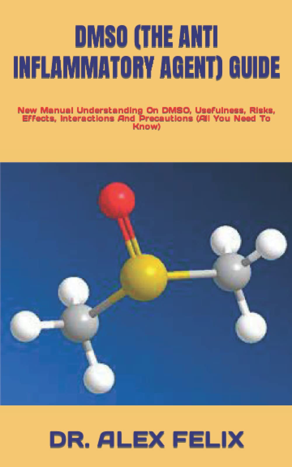 DMSO (THE ANTI INFLAMMATORY AGENT) GUIDE: New Manual Understanding On ...