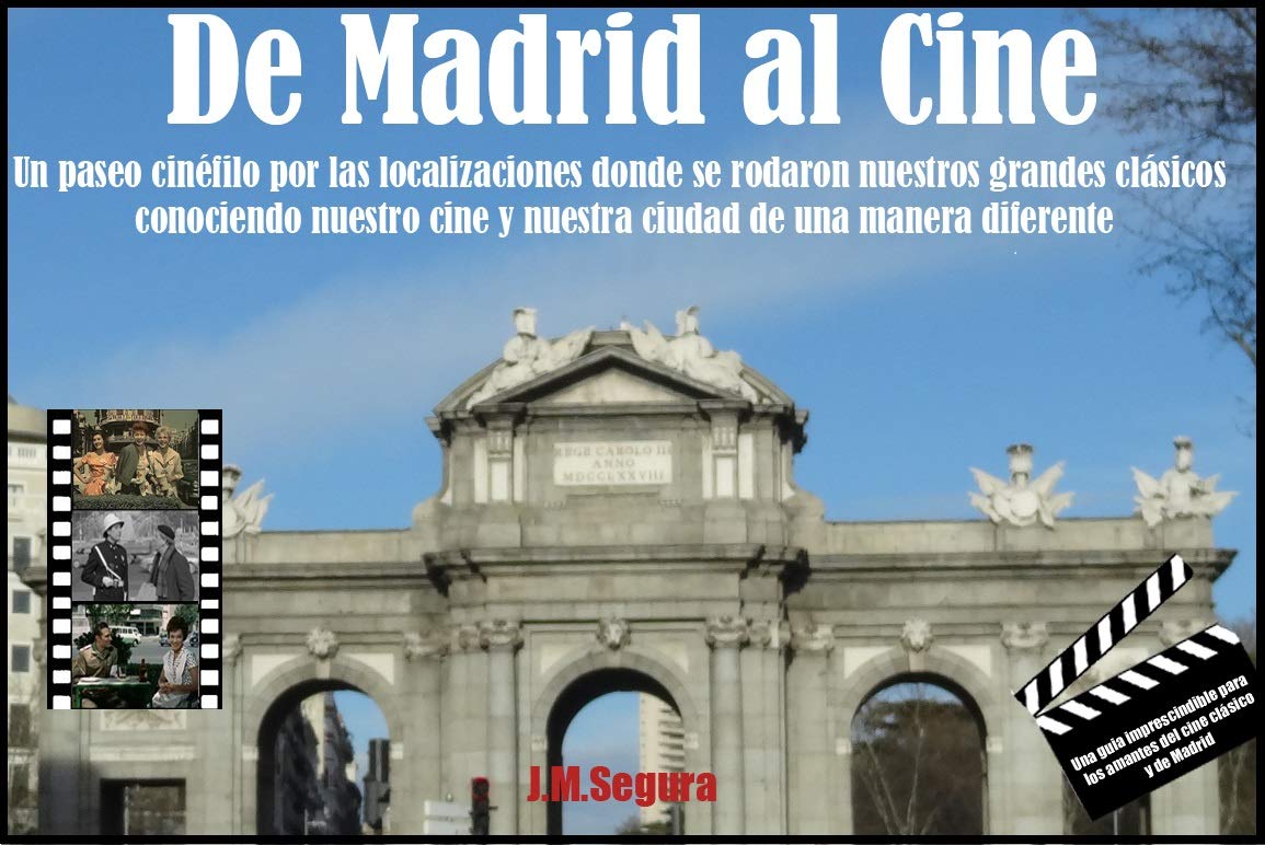 De Madrid al Cine: Homenaje a Madrid y a su cine donde conoceremos ...