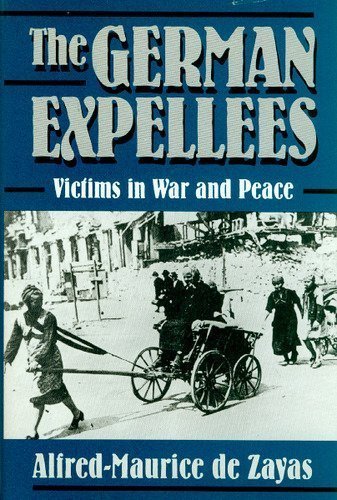 The German Expellees: Victims in War and Peace: De Zayas, Alfred ...