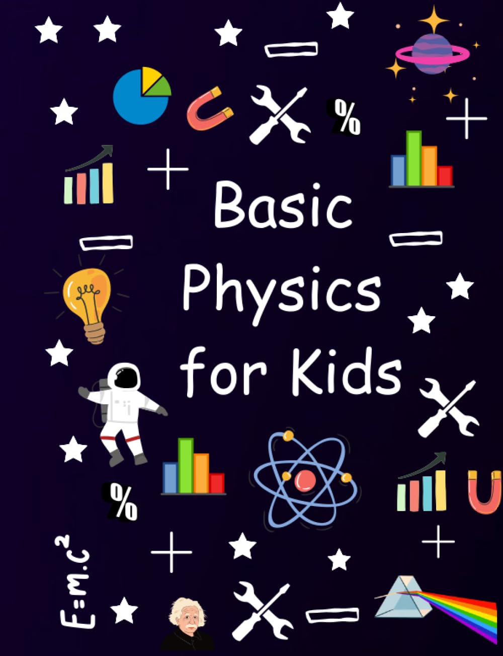 Basic Physics for Kids: A complete basic introduction of the physics ...