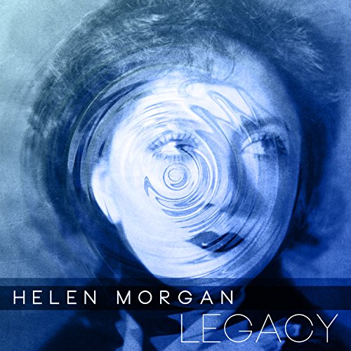 Amazon Music - Helen MorganのHelen Morgan Legacy - Amazon.co.jp