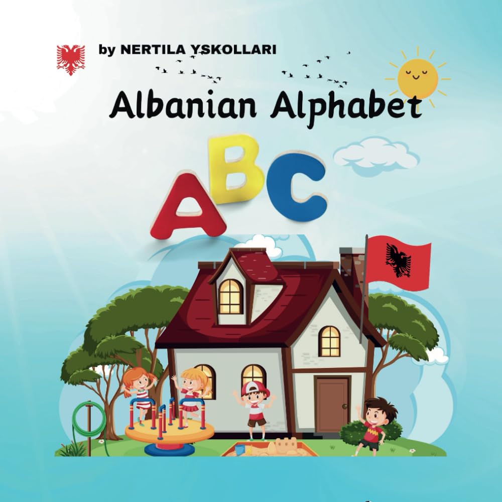 ALBANIAN ALPHABET: ALFABETI SHQIP: YSKOLLARI, NERTILA: 9798873666584 ...