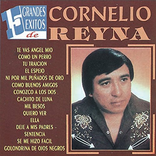 Amazon Music - Cornelio Reynaの15 Exitos de Cornelio Reyna - Amazon.co.jp