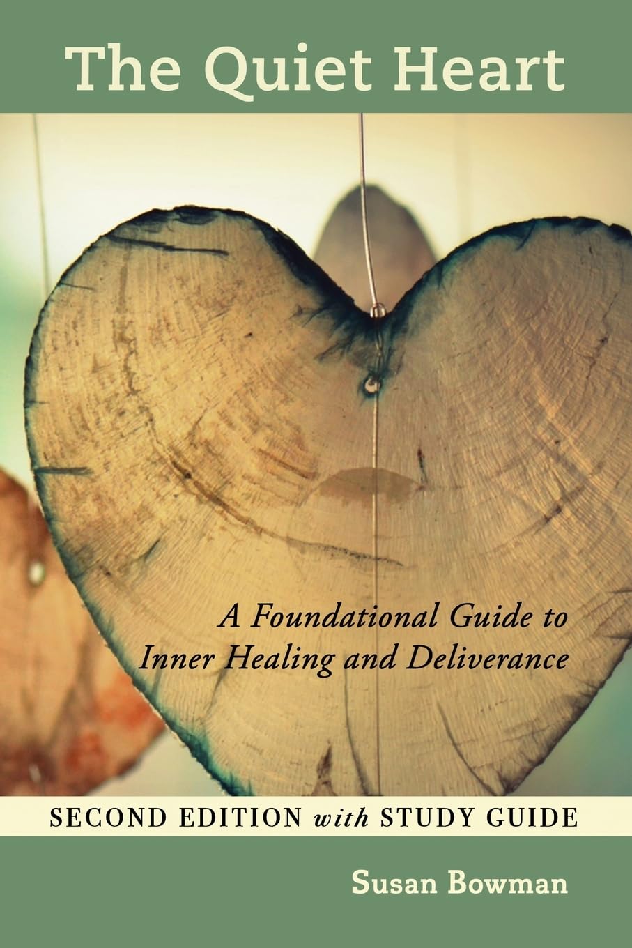 The Quiet Heart: A Foundational Guide to Inner Healing and Deliverance ...