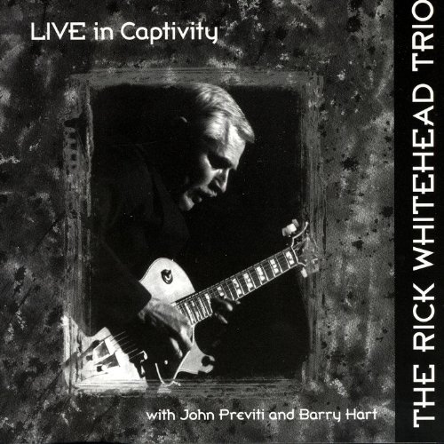 Play Live In Captivity/The Rick Whitehead Trio by The Rick Whitehead ...