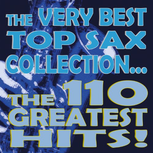 Play The Very Best Top Sax Collection... The 110 Greatest Hits! by ...