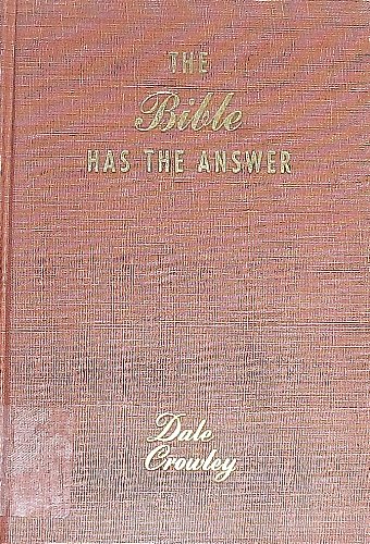 The Bible has the answer: Crowley, Dale: Amazon.com: Books