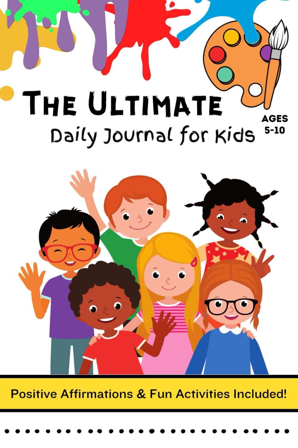 The Ultimate Daily Journal for Kids Ages 5-10: Positive Affirmations ...
