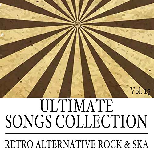 Play Ultimate Songs Collection, Vol. 17: Retro Alt-Rock & Ska by ...