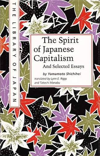 The Spirit of Japanese Capitalism: Shichihei Yamamoto, Lynn E. Riggs ...
