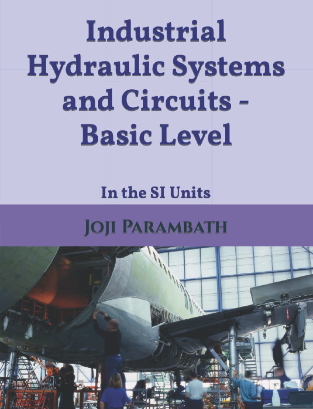 Industrial Hydraulic Systems and Circuits - Basic Level: In the SI ...