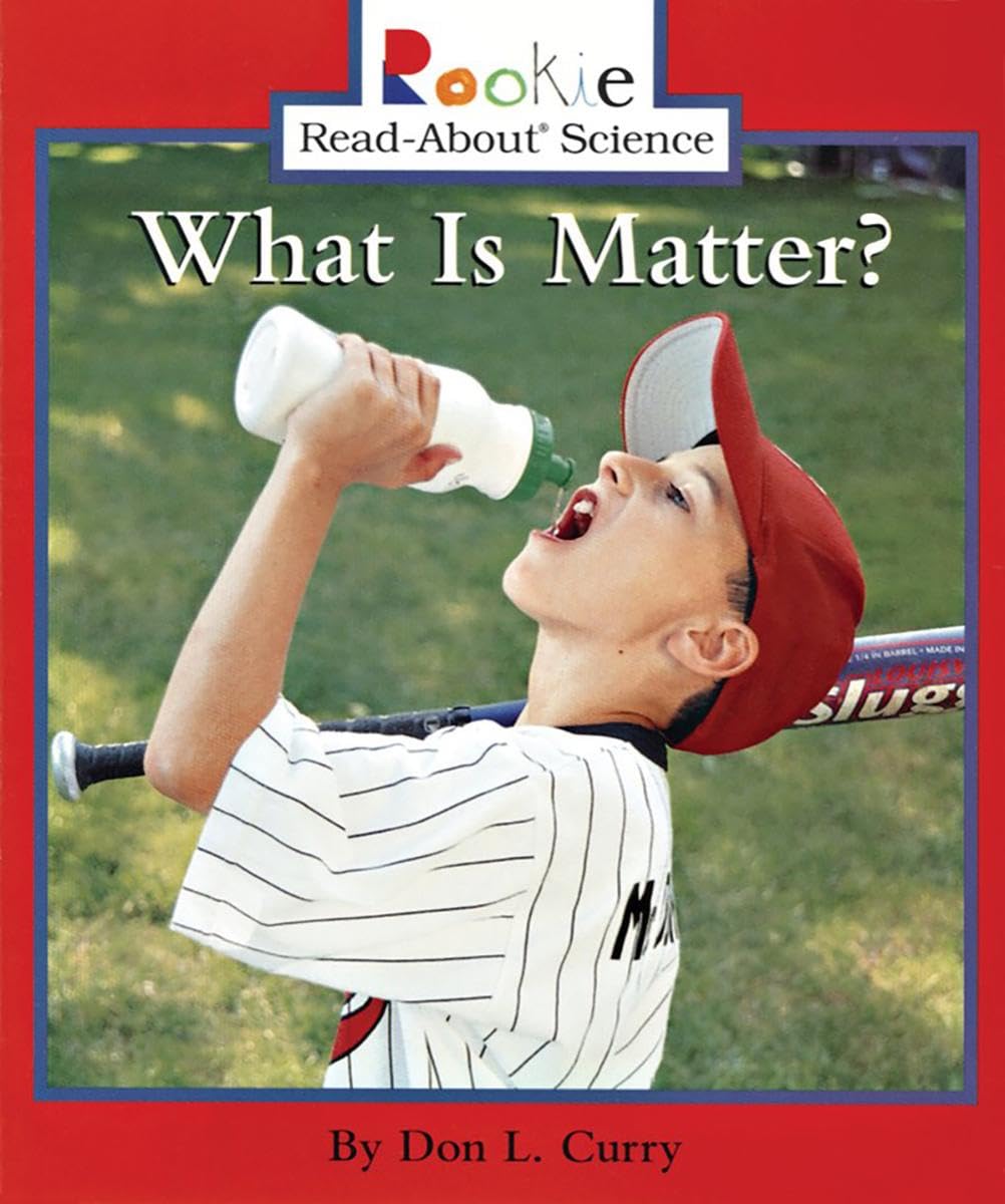 What Is Matter? (Rookie Read-About Science: Physical Science: Previous ...