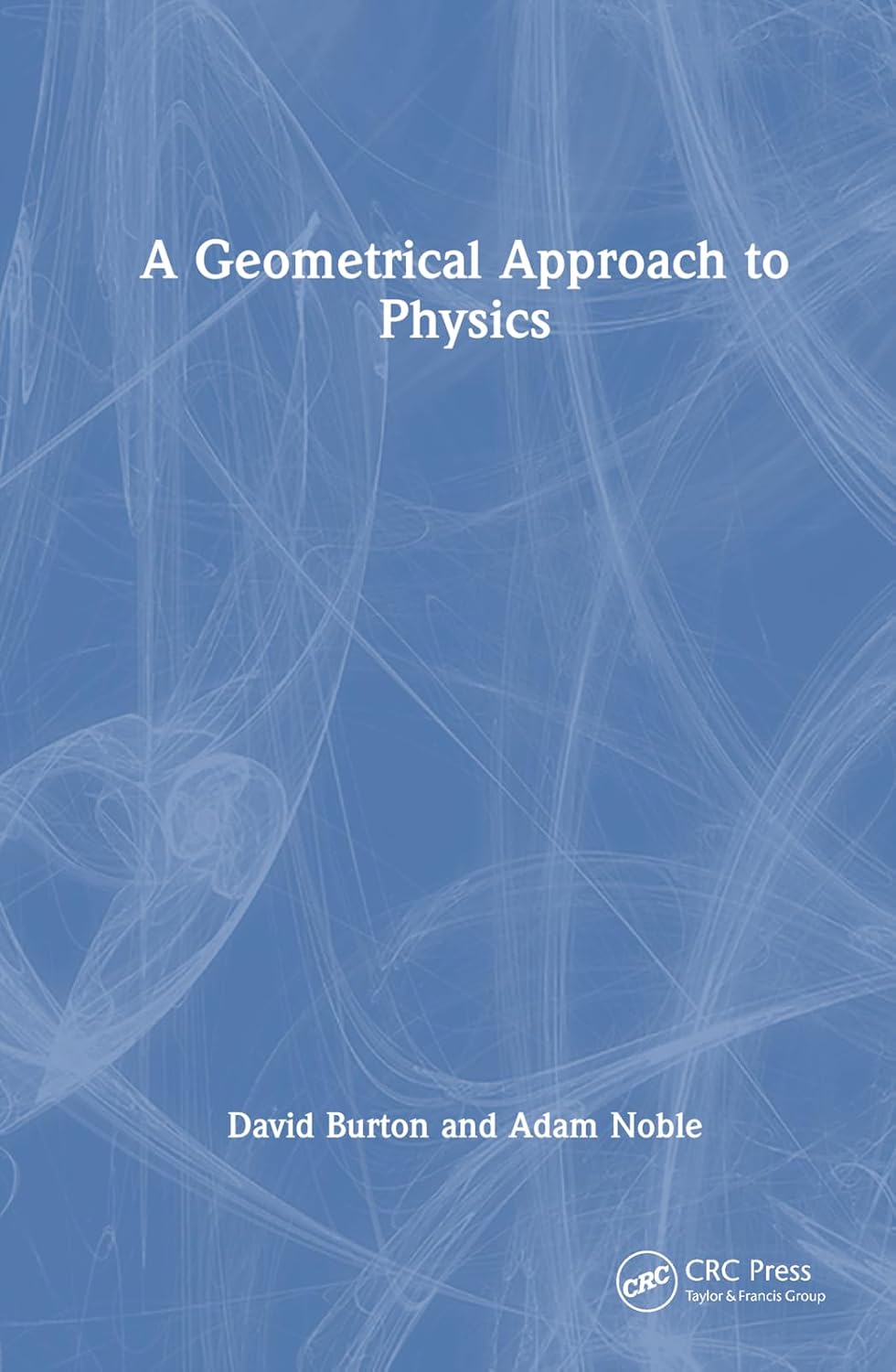 Amazon.com: A Geometrical Approach to Physics: 9781032133805: Burton ...