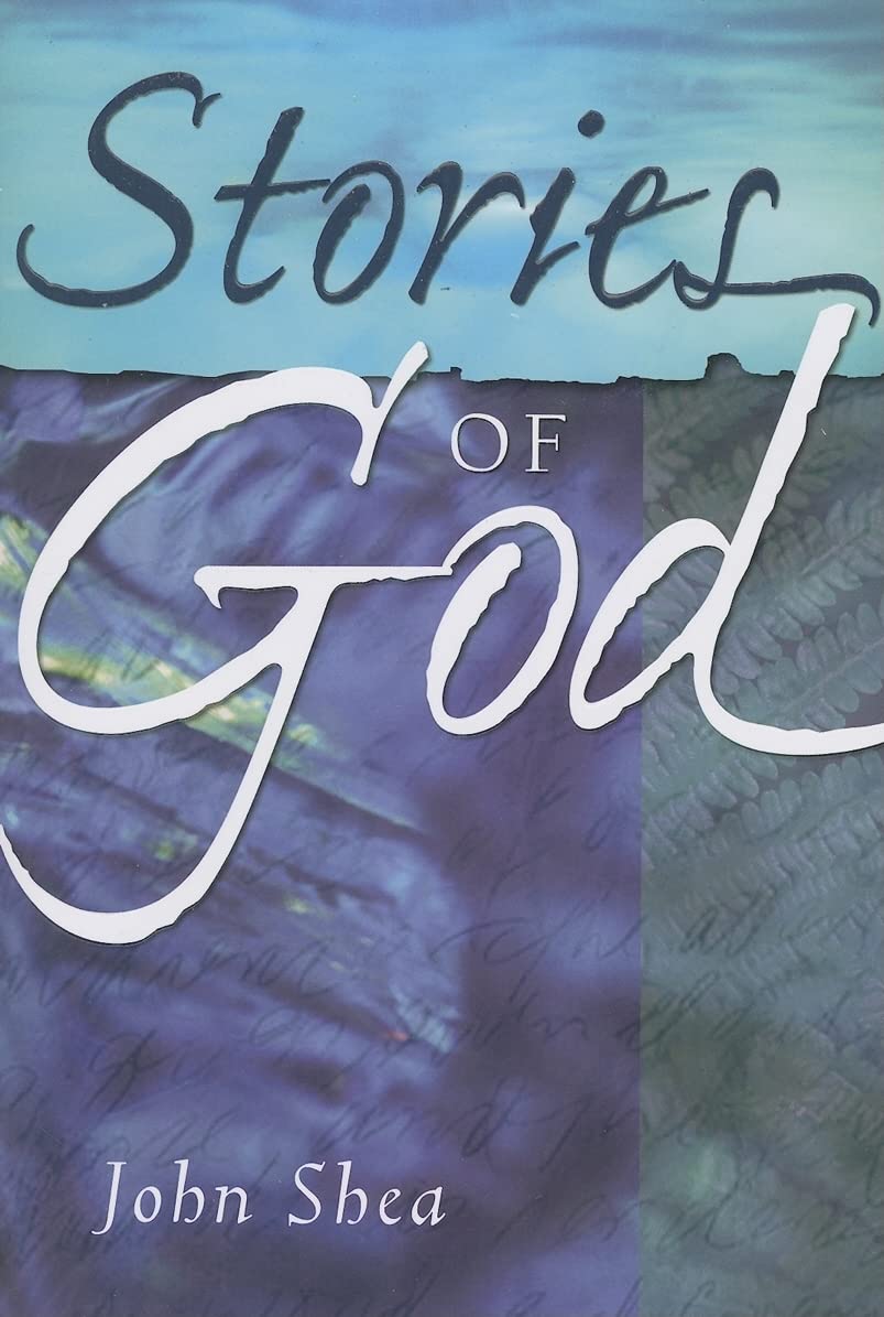 Stories of God: Shea, John: 9780764815751: Amazon.com: Books