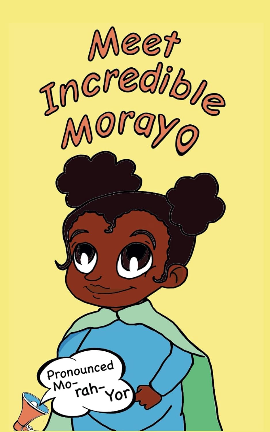 Meet Incredible Morayo: A perfect bedtime story for babies, celebrating ...