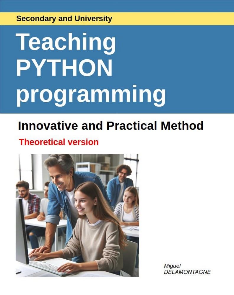 Teaching Python programming: Innovative and Practical Method , DELAMONTAGNE, Miguel, eBook ...