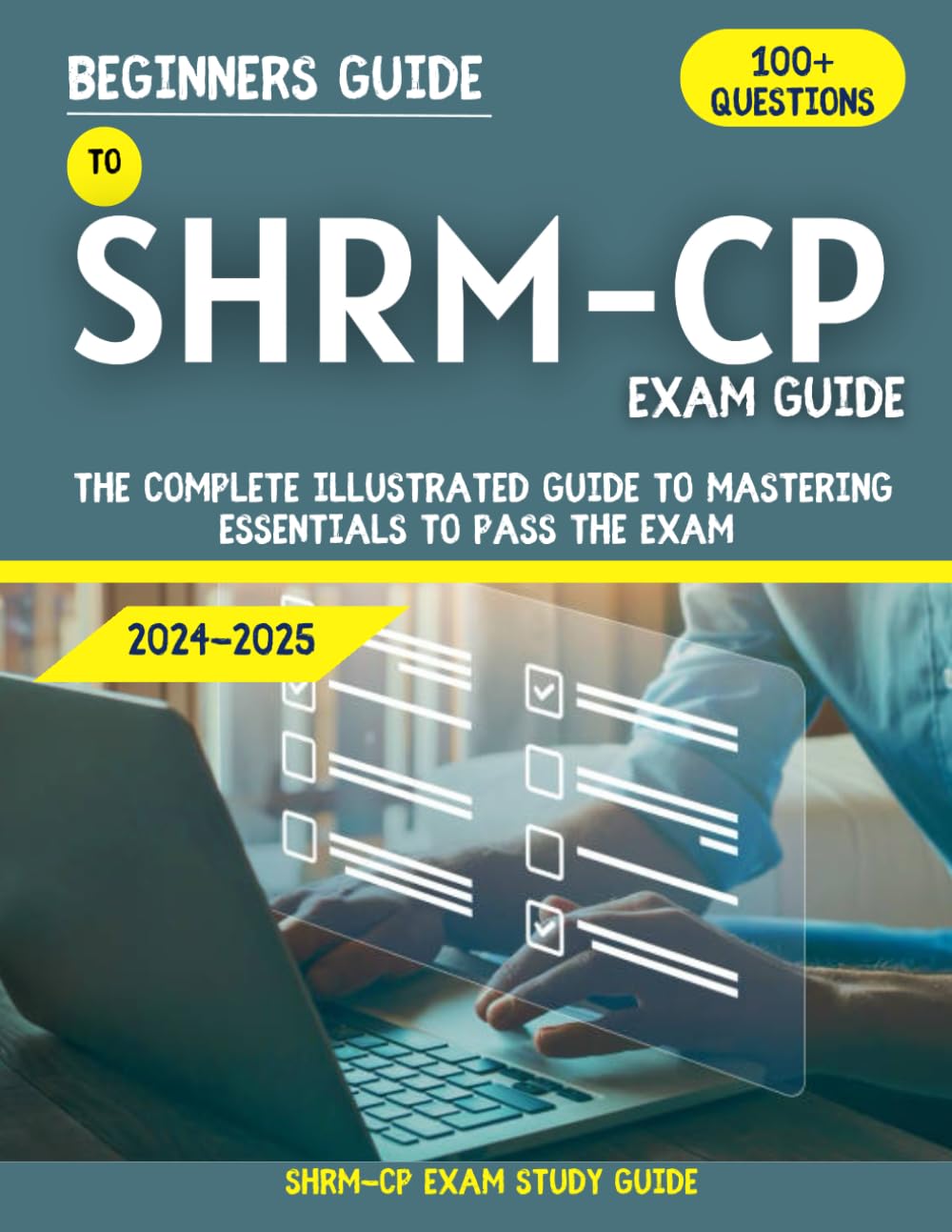 Beginners Guide To Shrm Cp Exam Guide 2024-2025 : The Complete ...